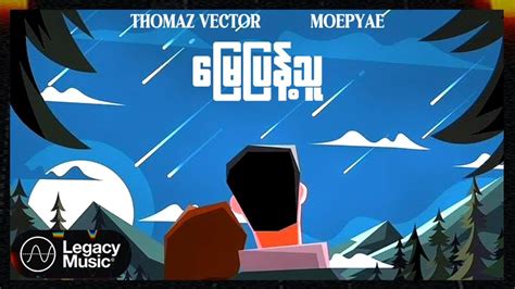Thomaz Vector Moe Pyae မြေပြန့်သူ Lyric Video Youtube Music