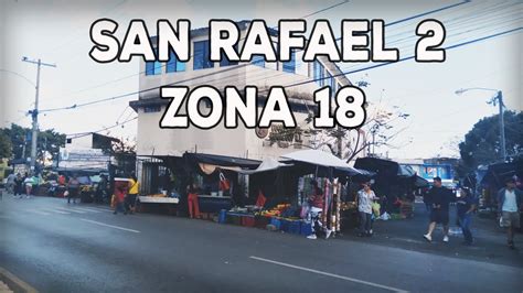San Rafael 2 Zona 18 Ciudad De Guatemala Youtube