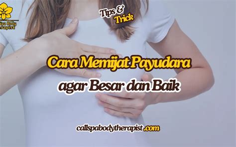 Cara Memijat Payudara Agar Besar Dan Baik
