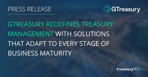 Gtreasury Redefines Treasury Management With Solutions That Adapt To