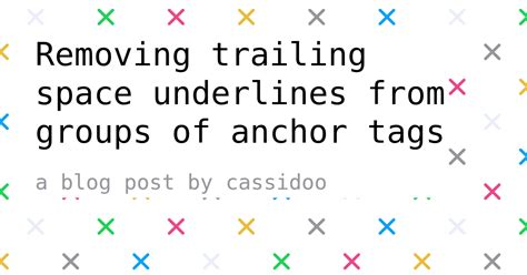 Removing Trailing Space Underlines From Groups Of Anchor Tags