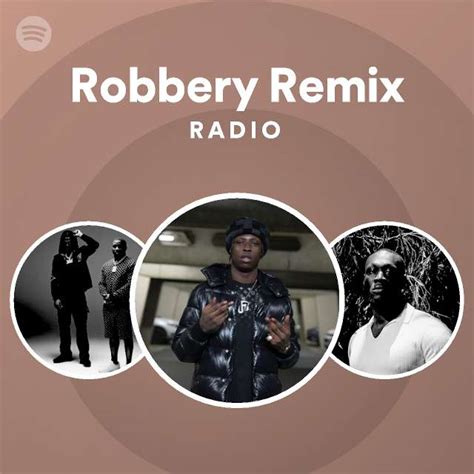 Robbery Remix Radio Playlist By Spotify Spotify