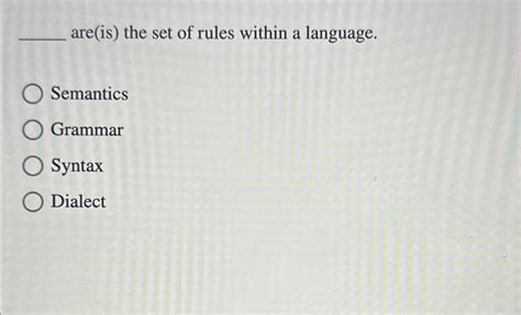 Solved are(is) ﻿the set of rules within a | Chegg.com