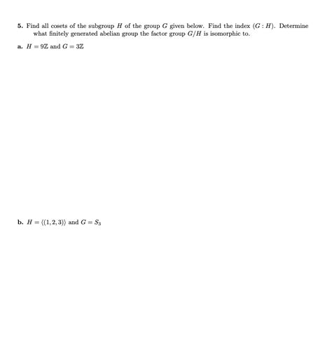 solved 5 find all cosets of the subgroup h of the group g