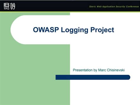 Owasp Logging Project Presentation At Ibwas09 Ppt