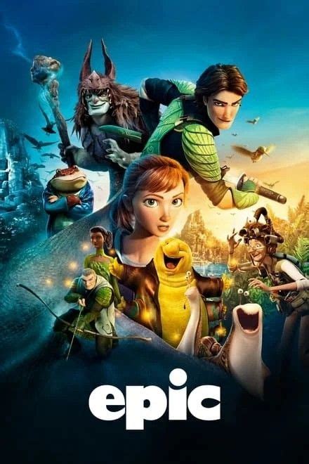 Epic 2013 Poster In 2024 Animated Movies Good Animated Movies Epic