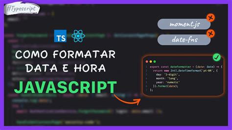Como Formatar Data E Hora Utilizando Apenas Javascript Youtube