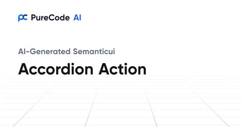 Generate Semanticui Accordion Action With Purecode Ai