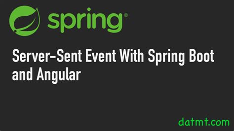 Implement Sse With Spring Boot And Angular Datmt