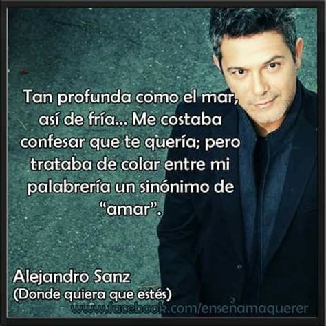 Pin De Claudia Martinez En Alejandro Sanz Frases De Canciones