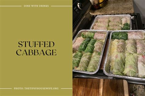 12 Stuffed Cabbage Recipes That Pack A Punch Of Flavor Dinewithdrinks