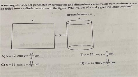 Solved A Rectangular Sheet Of Perimeter 39 Centimeters And