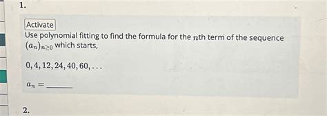 Solved Activateuse Polynomial Fitting To Find The Formula