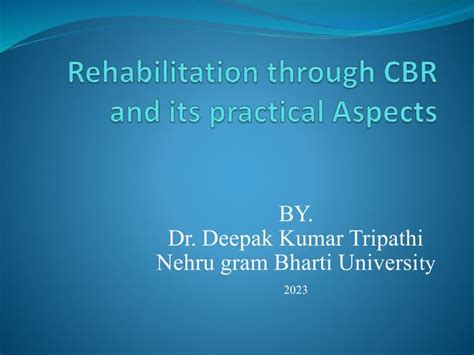 Rehabilitation Through Cbr And Its Practical Aspects Ppt