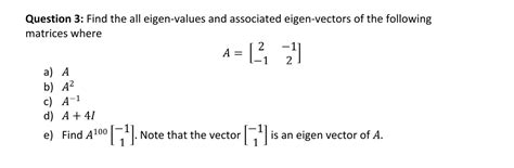 solved question 3 find the all eigen values and associated