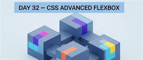 180 Days Of Frontend Development Challenge Day 32 Css Advanced Flexbox