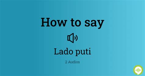 How To Pronounce Lado Puti HowToPronounce Com