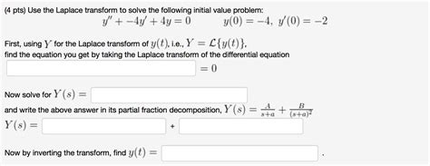 Solved 4 Pts Use The Laplace Transform To Solve The