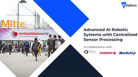 Advanced Al Robotic Systems With Centralized Sensor Processing Valens Semiconductor