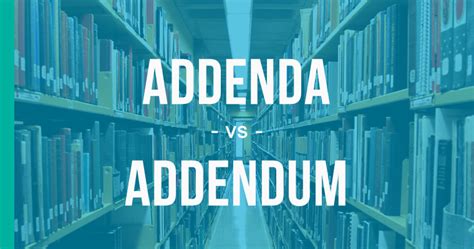 Addenda Or Addendum How To Use Each Correctly
