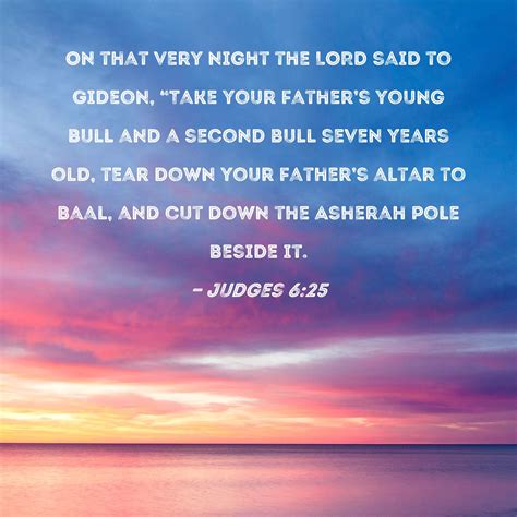 Judges 6 25 On That Very Night The Lord Said To Gideon Take Your