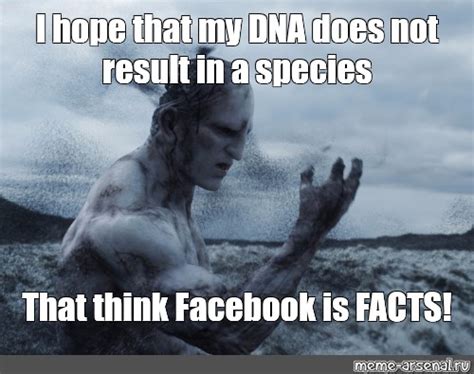 Мем I Hope That My Dna Does Not Result In A Species That Think