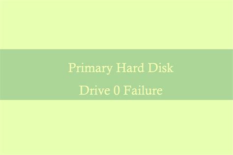 How To Fix The Primary Hard Disk Drive Failure Error
