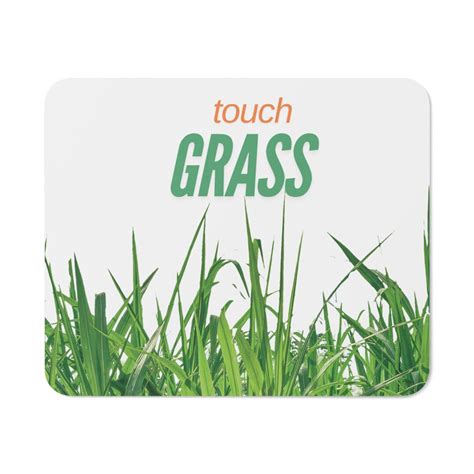 Touch Grass Mouse Pad Funny Gaming Mousepad Internet Culture T
