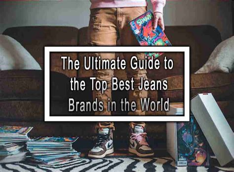 The Ultimate Guide To The Top Best Jeans Brands In The World