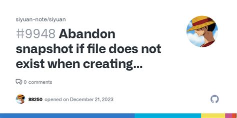 Abandon Snapshot If File Does Not Exist When Creating Snapshot · Issue 9948 · Siyuan Note