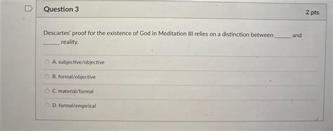 Solved Question 3 2 ﻿pts Descartes Proof For The Existence