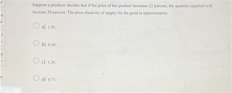 Solved Suppose A Producer Decides That If The Price Of Her