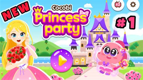 Dress Up Princess And Lets Party Cocobi Part 1 👸🏻🎉🎊 Youtube