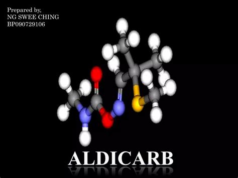 1 Aldicarb Ng Swee Ching Pptx