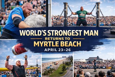 Worlds Strongest Man Returns To Myrtle Beach April 2026