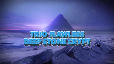 Trio Flawless Deep Stone Crypt Episodeheresy Youtube