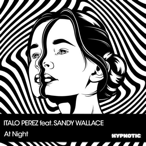 Italo Perez Sandy Wallace At Night On Hypnotic Essential House