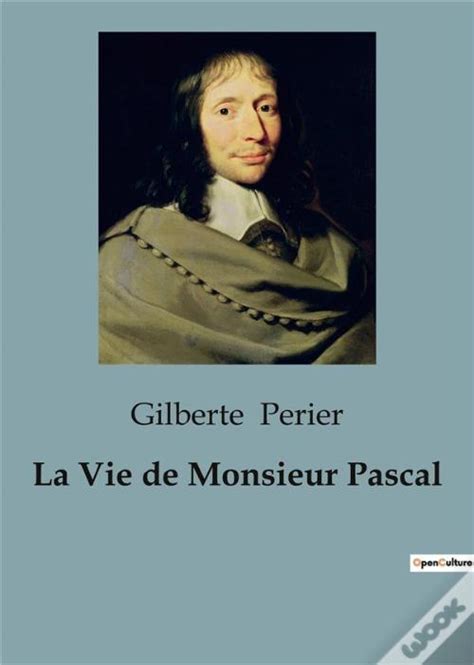 La Vie De Monsieur Pascal De Gilberte Périer Livro Wook