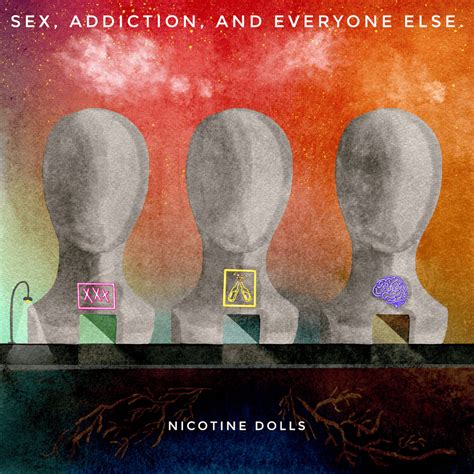 Nicotine Dolls Sex Addiction And Everyone Else Lyrics And Tracklist