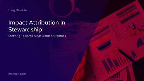 Impact Attribution In Stewardship Steering Towards Measurable Outcomes