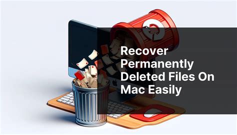 Recover Permanently Deleted Files On Mac Easily