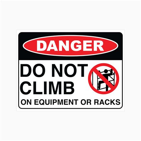 Danger Do Not Climb On Equipment Or Racks Sign Get Signs