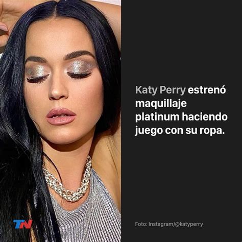 Katy Perry Y El Maquillaje Katy Perry Nos Cuenta Sobre Las Fiestas De