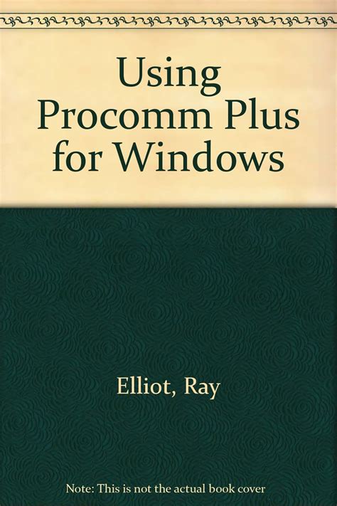 Using Procomm Plus For Windows Elliott Alan C 9781565290174 Books