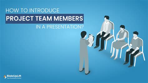 Team Presentation How To Introduce Project Team Members In A