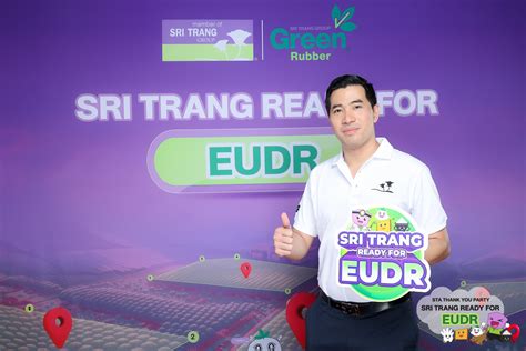 Sri Trang Agro Industry Hosts Thank You Party And Shows Eudr Readiness