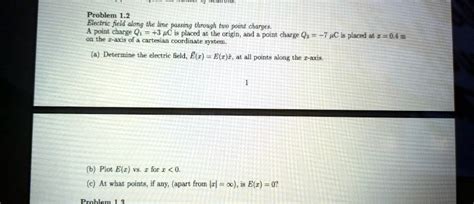 Solved Problem 1 2 Electric Field Along The Iine Passing Through Tuo