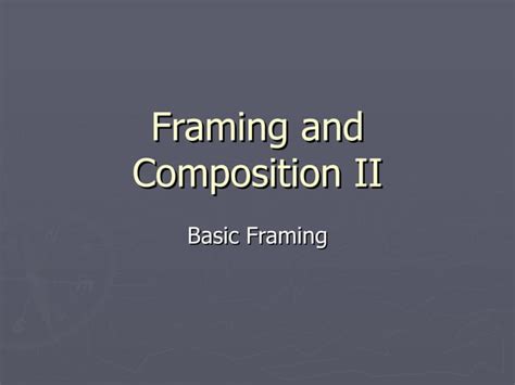 Basic Framing Ppt