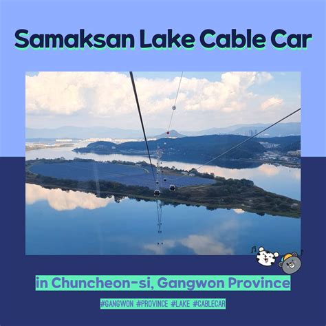 Gangwon State Let Me Introduce Chuncheon Samaksan Lake
