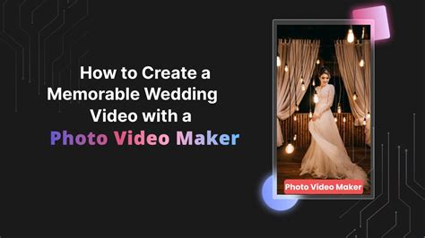 How To Create A Memorable Wedding Video With A Photo Video Maker Steve Ai Blog Ai Video